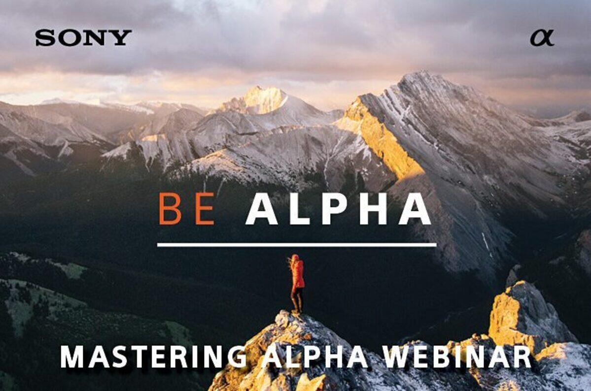 Mastering Alpha Live Webinar | Sony | Alpha Universe
